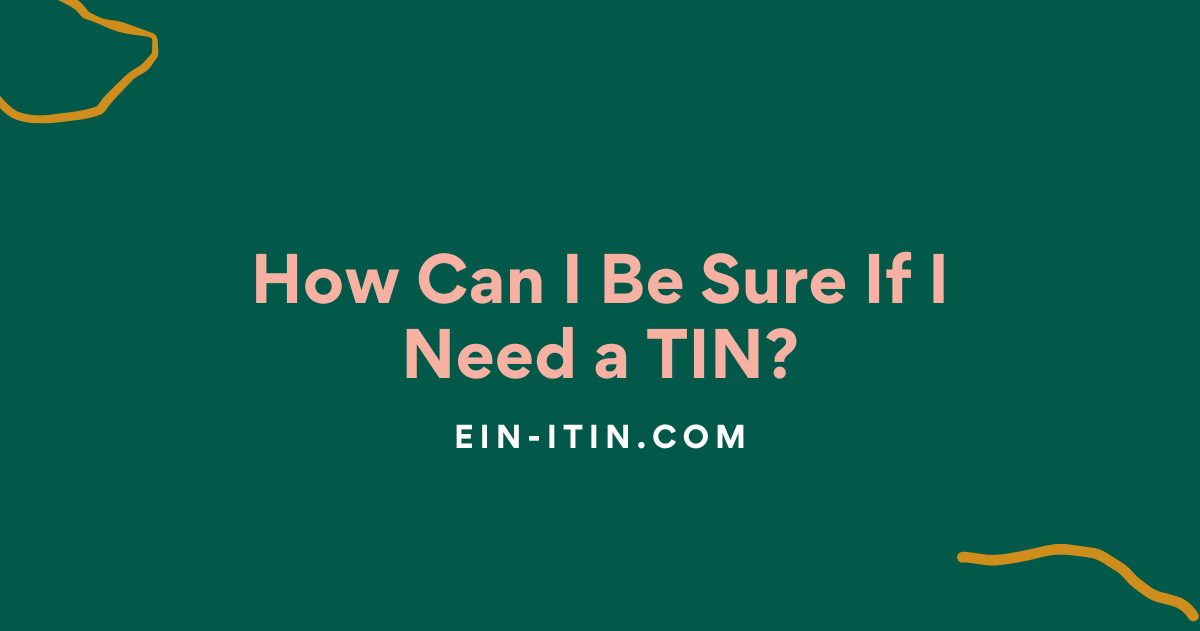 How Can I Be Sure If I Need a TIN? - Ein-itin.com