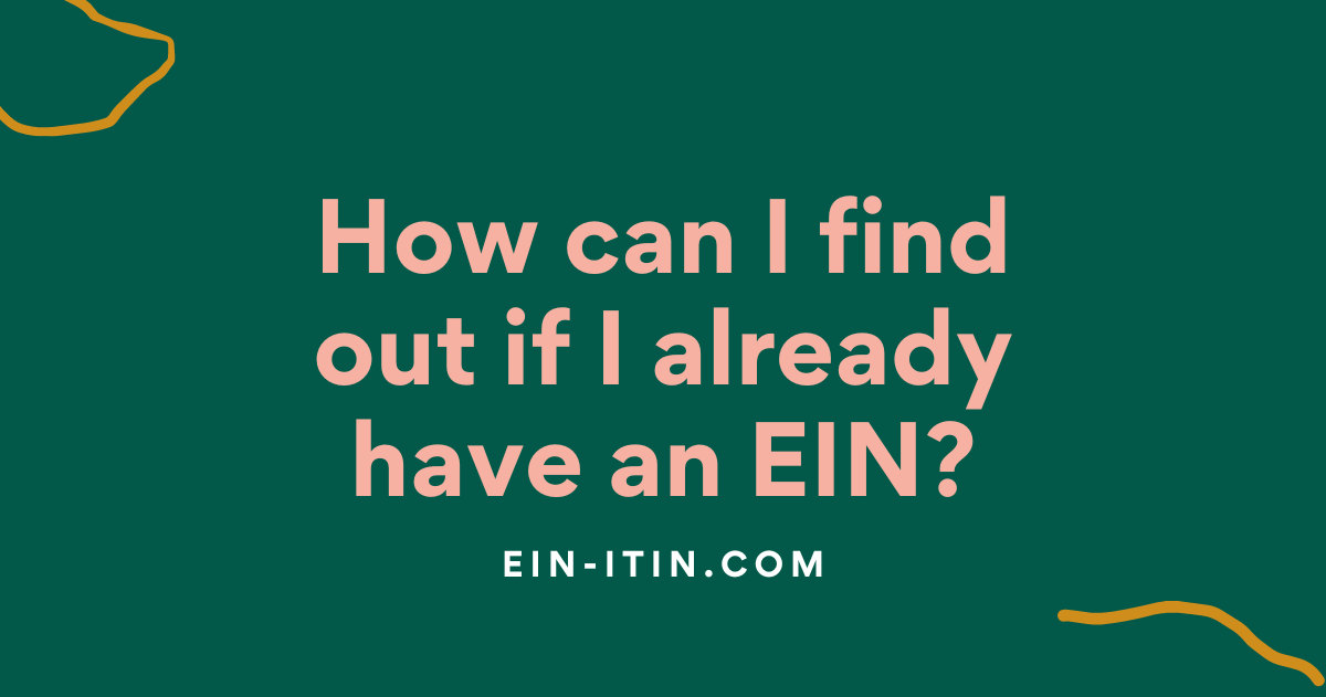 How Can I Find Out If I Already Have An EIN Ein itin