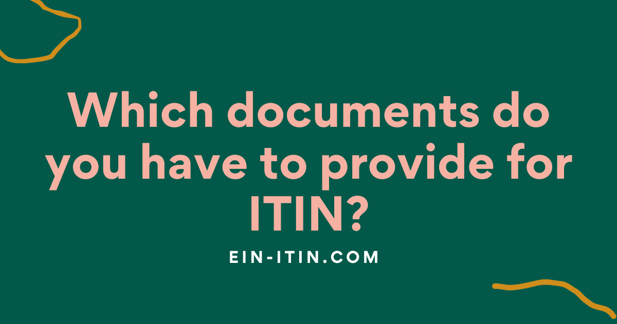Which documents do you have to provide for ITIN? - Ein-itin.com