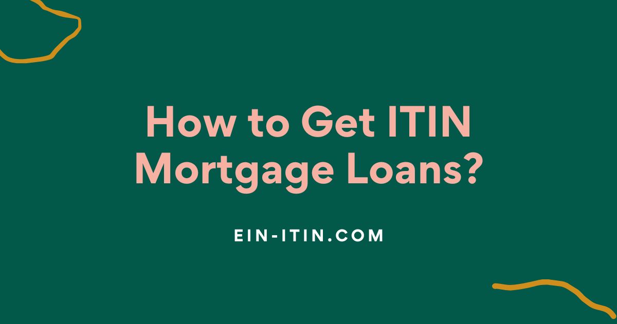 How to Get ITIN Mortgage Loans?
