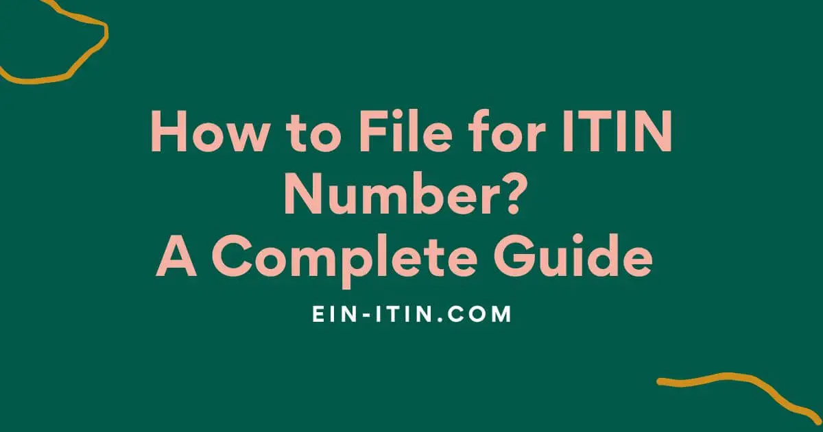 How to File for ITIN Number? Guide For 2025
