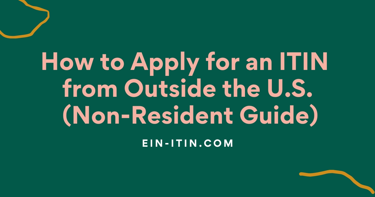 How to Apply for an ITIN from Outside the U.S